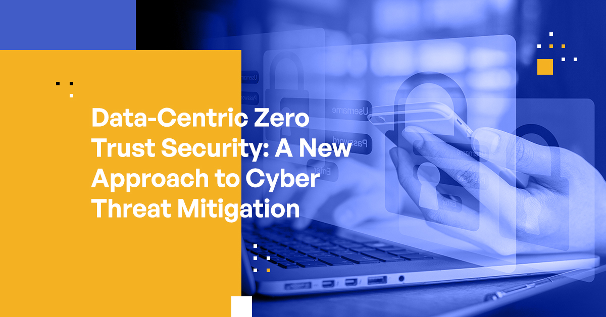 Data-Centric Zero Trust: Security Strategies