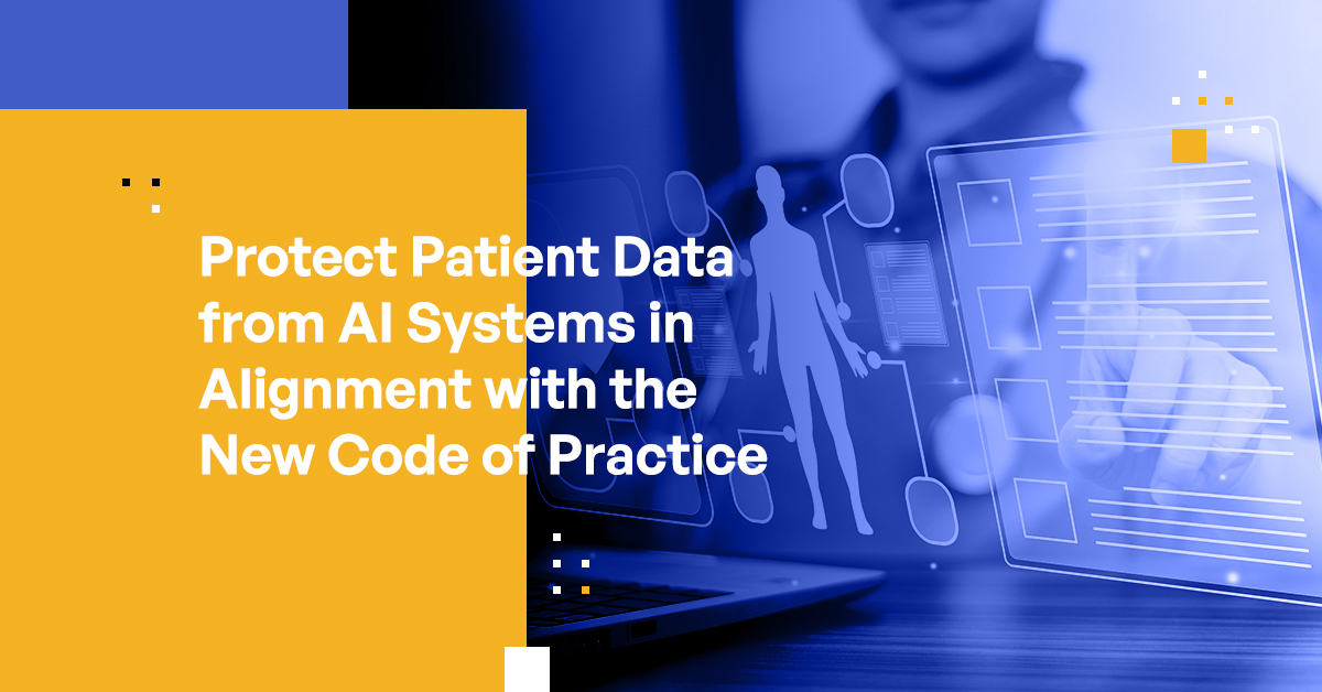 Ensure Compliance with AI Code of Practice to Safeguard Patient Data