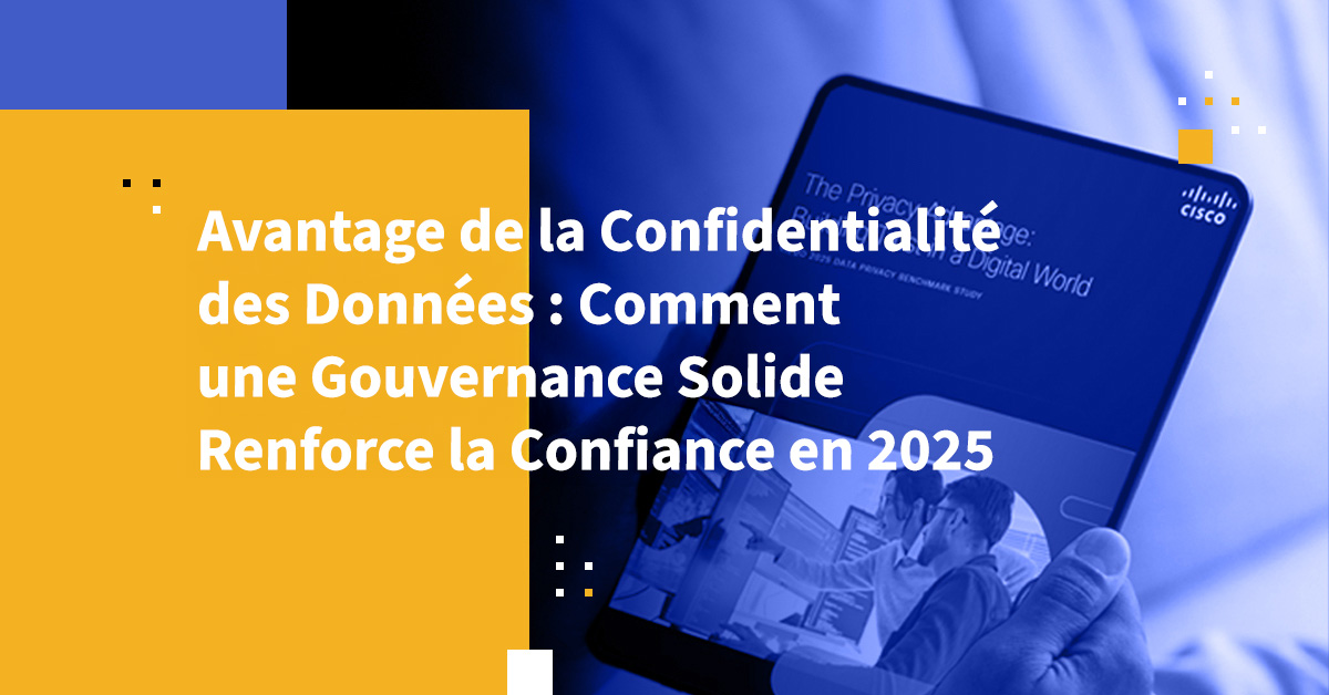 Avantage de la Confidentialité des Données : Comment la Gouvernance des Données Renforce la ...