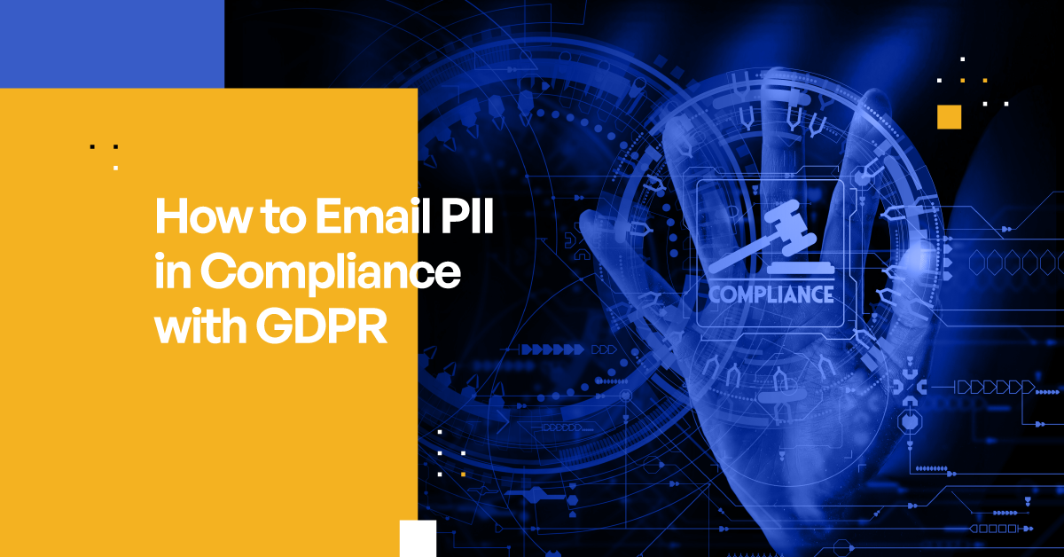 How to Email PII in Compliance with GDPR: 8 Email Security Best Practices