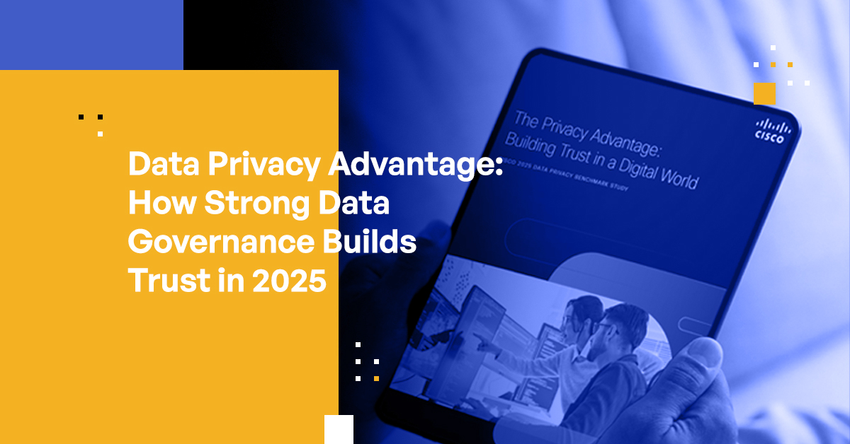 Data Privacy Advantage: How Data Governance Builds Trust & Drives ...