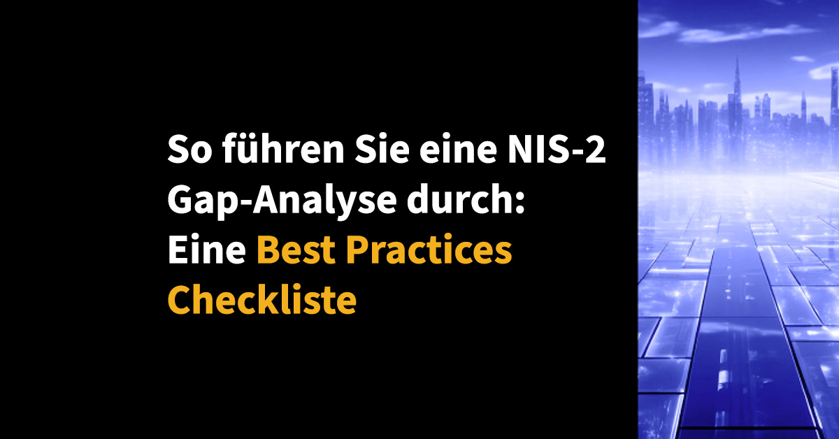 So führen Sie eine NIS-2-Gap-Analyse durch: Best Practices Checkliste 2025