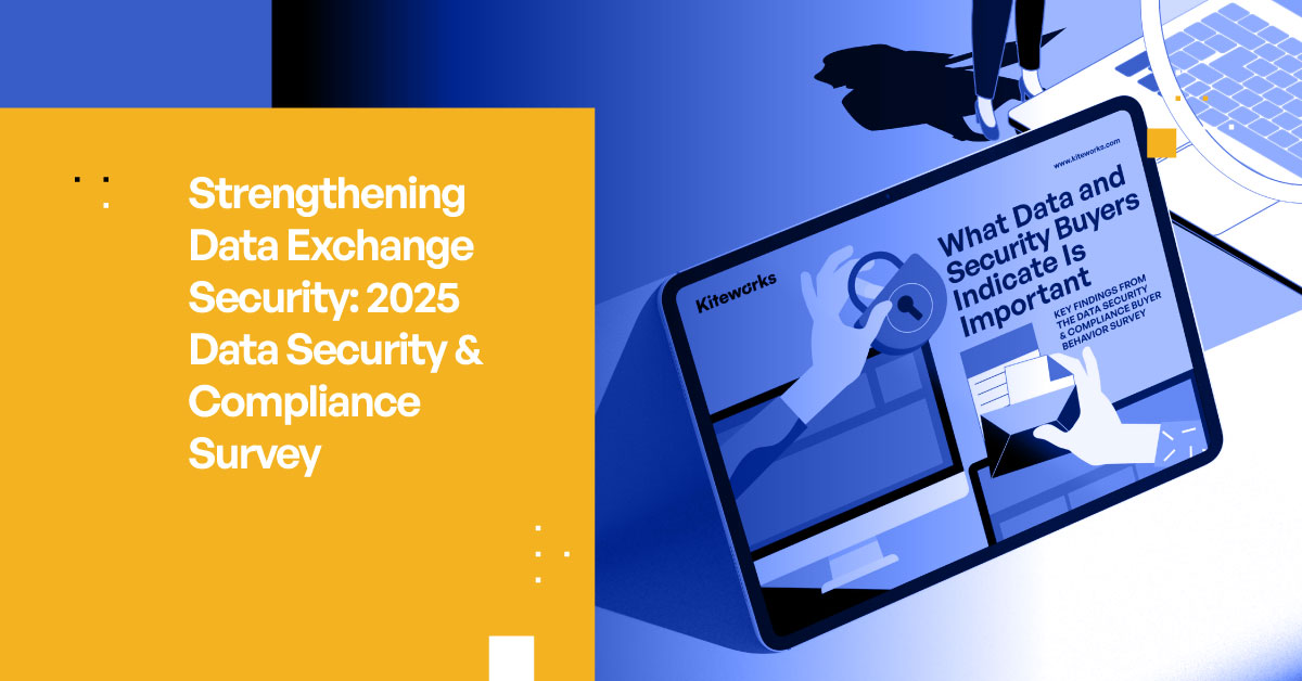 Strengthening Data Exchange Security: Key Findings from the 2025 Data Security & Compliance Survey