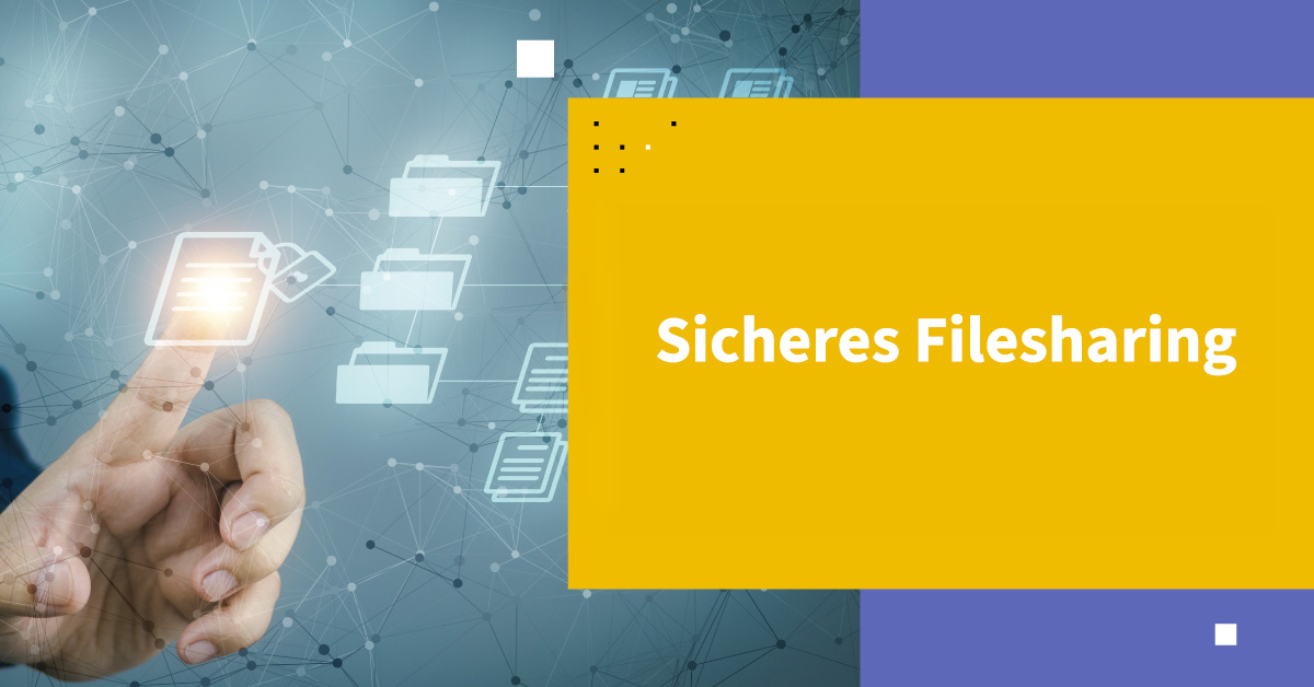 Was ist sicheres Filesharing: Strategien und Lösungen zum Schutz ...