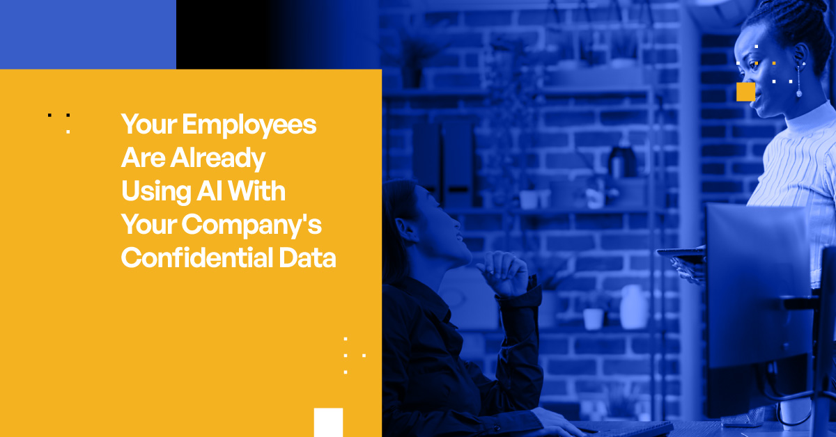 93% of Employees Share Confidential Data With Unauthorized AI Tools