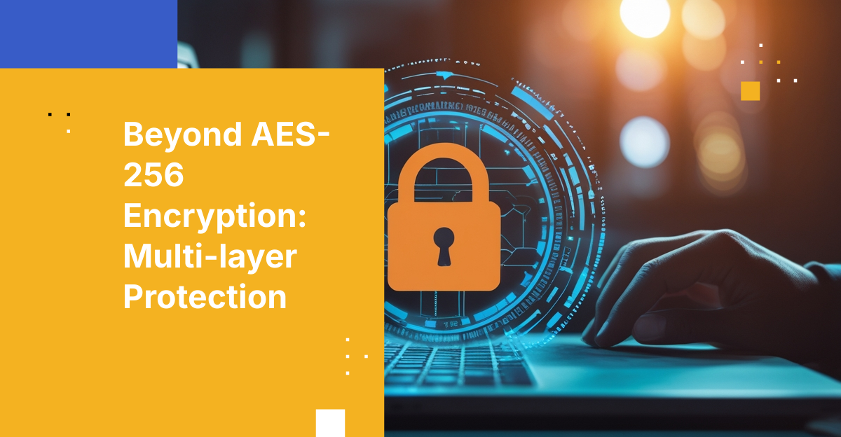 Beyond AES-256 Encryption: Protecting Data at Rest, In Transit, and In Use