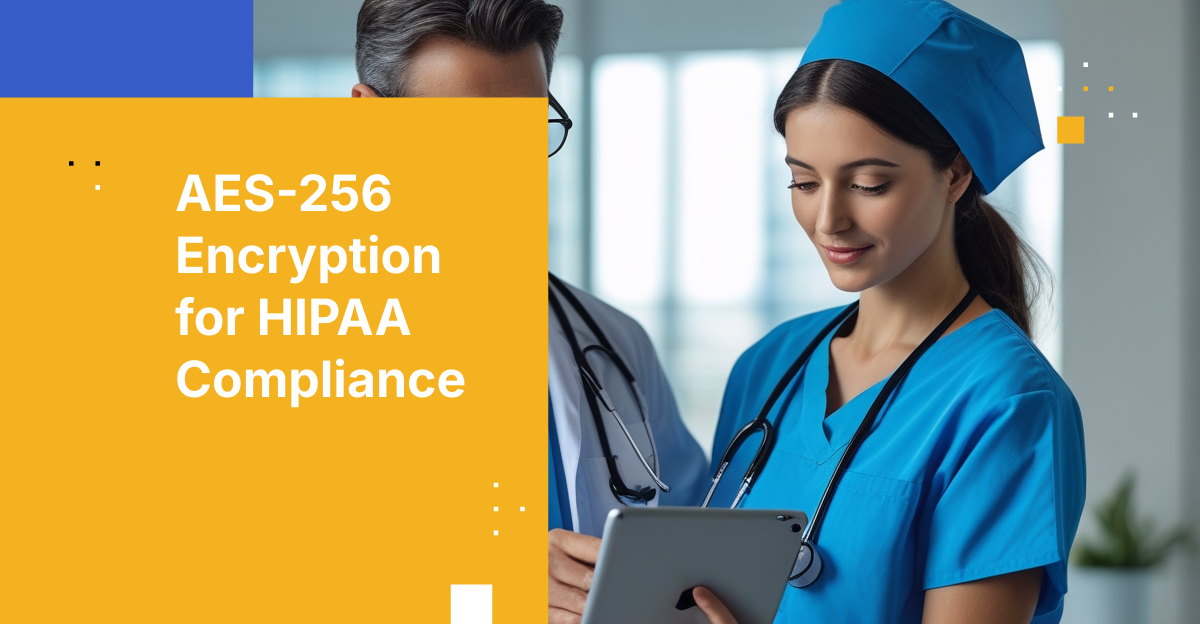 AES-256 Encryption for HIPAA: Breach Safe Harbor Guide