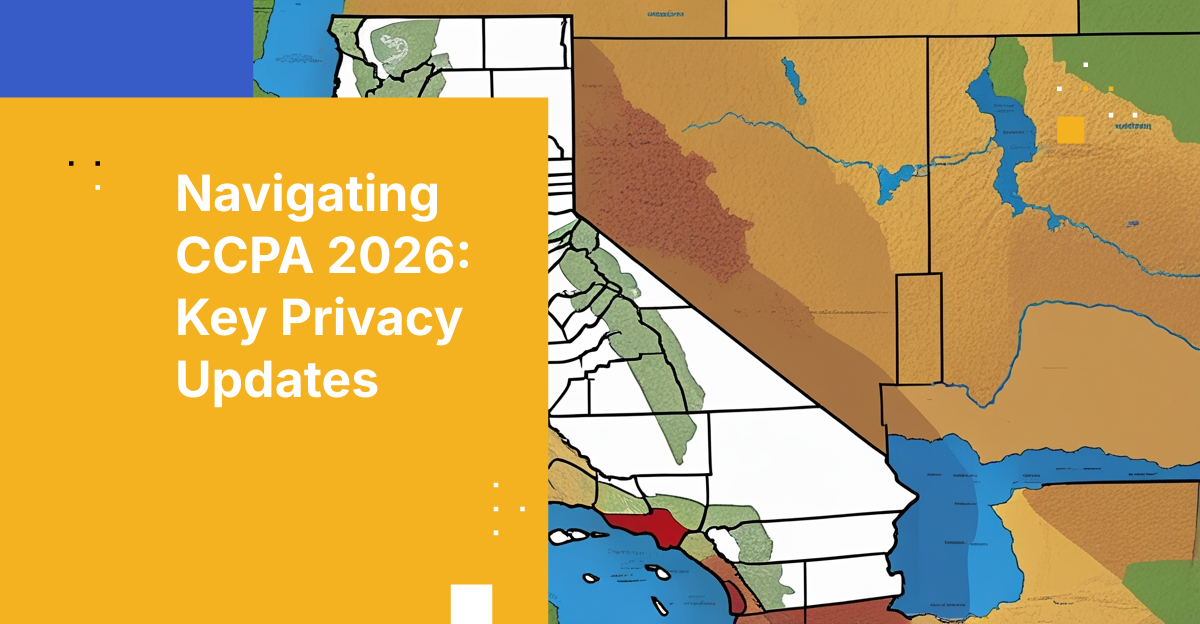 CCPA 2026 Compliance Guide: New California Privacy Law Requirements for ...