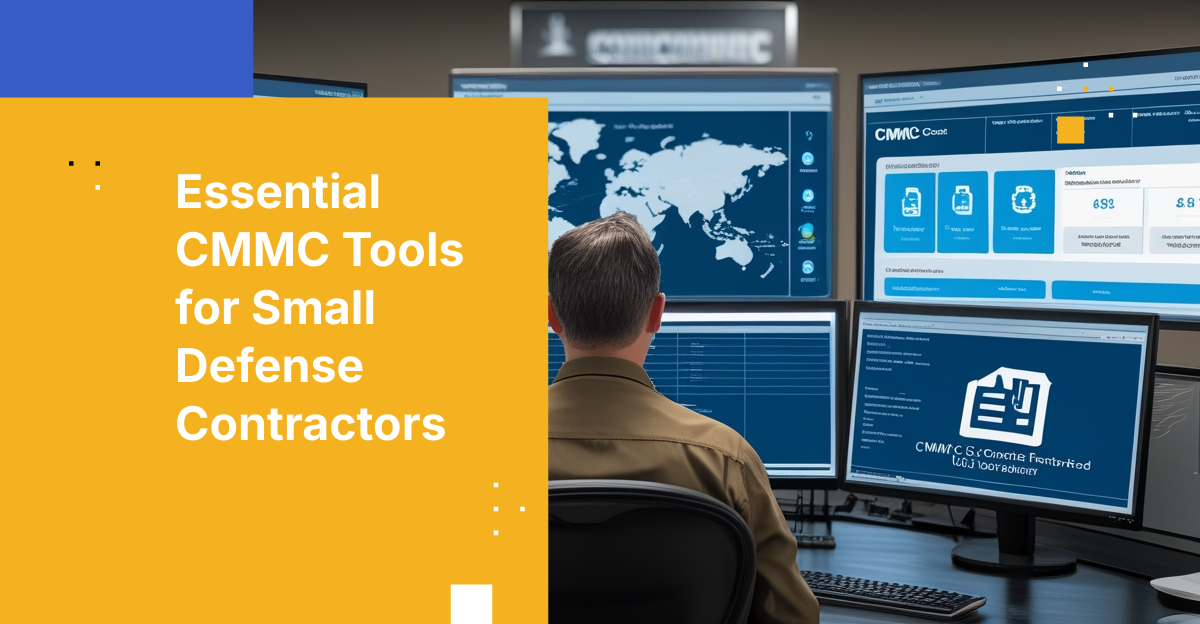 CMMC for Small Defense Contractors: Top Software Solutions