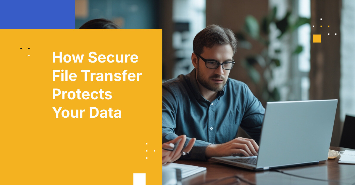 Secure File Transfer: Principles, Threats & Best Practices