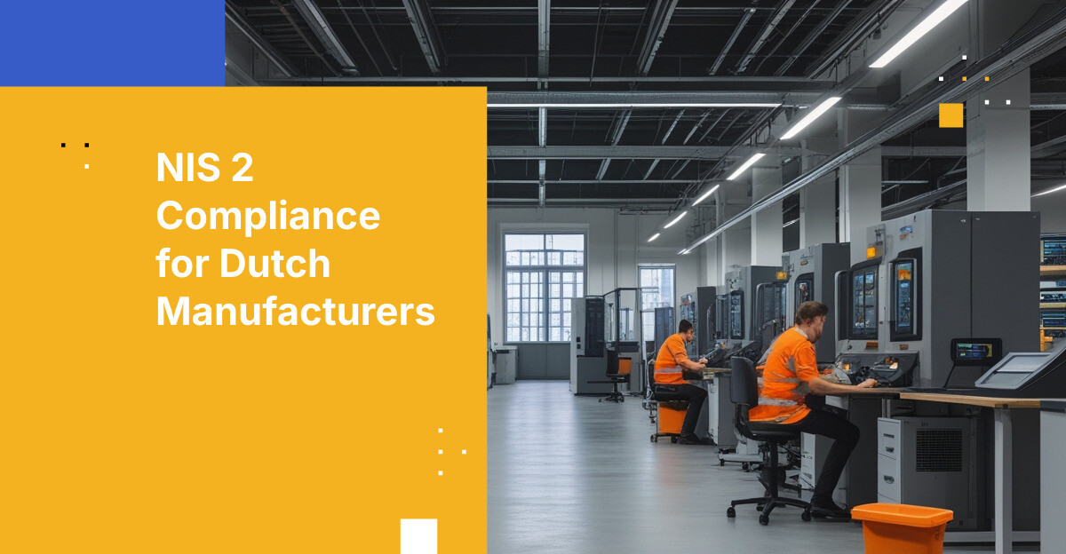 NIS 2 Directive Compliance Guide for Dutch Manufacturers