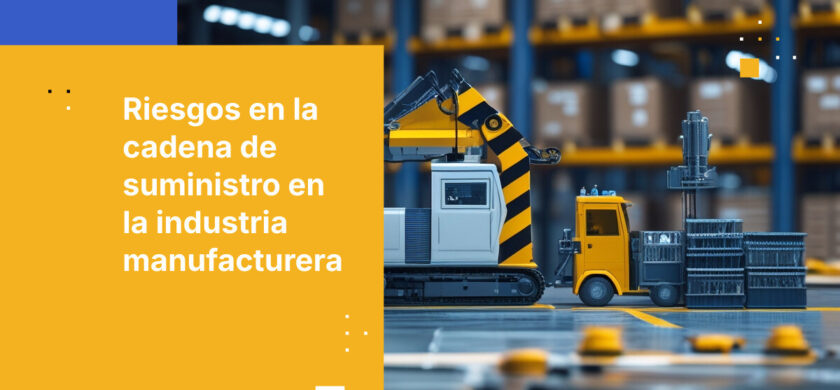 5 riesgos críticos de seguridad en la cadena de suministro de manufactura