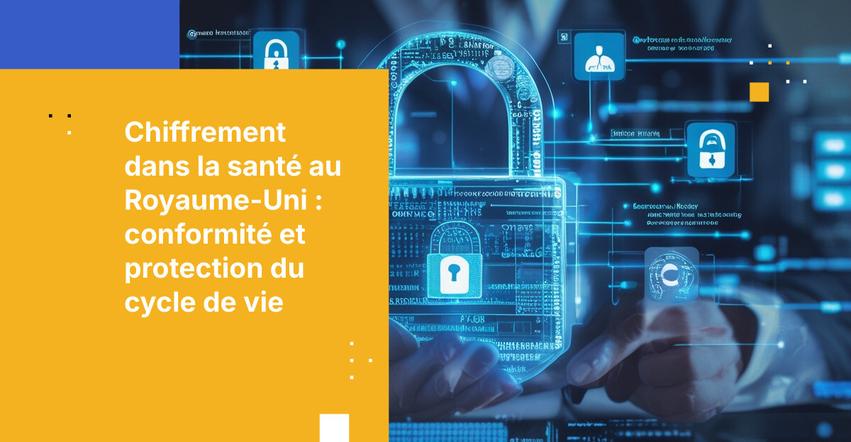 Chiffrement des données de santé au Royaume-Uni : stratégies de ...